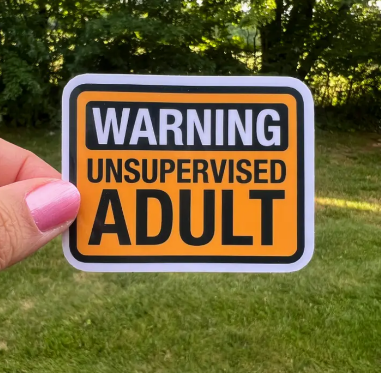 Caution Sign Unsupervised Adult | Vinyl Sticker